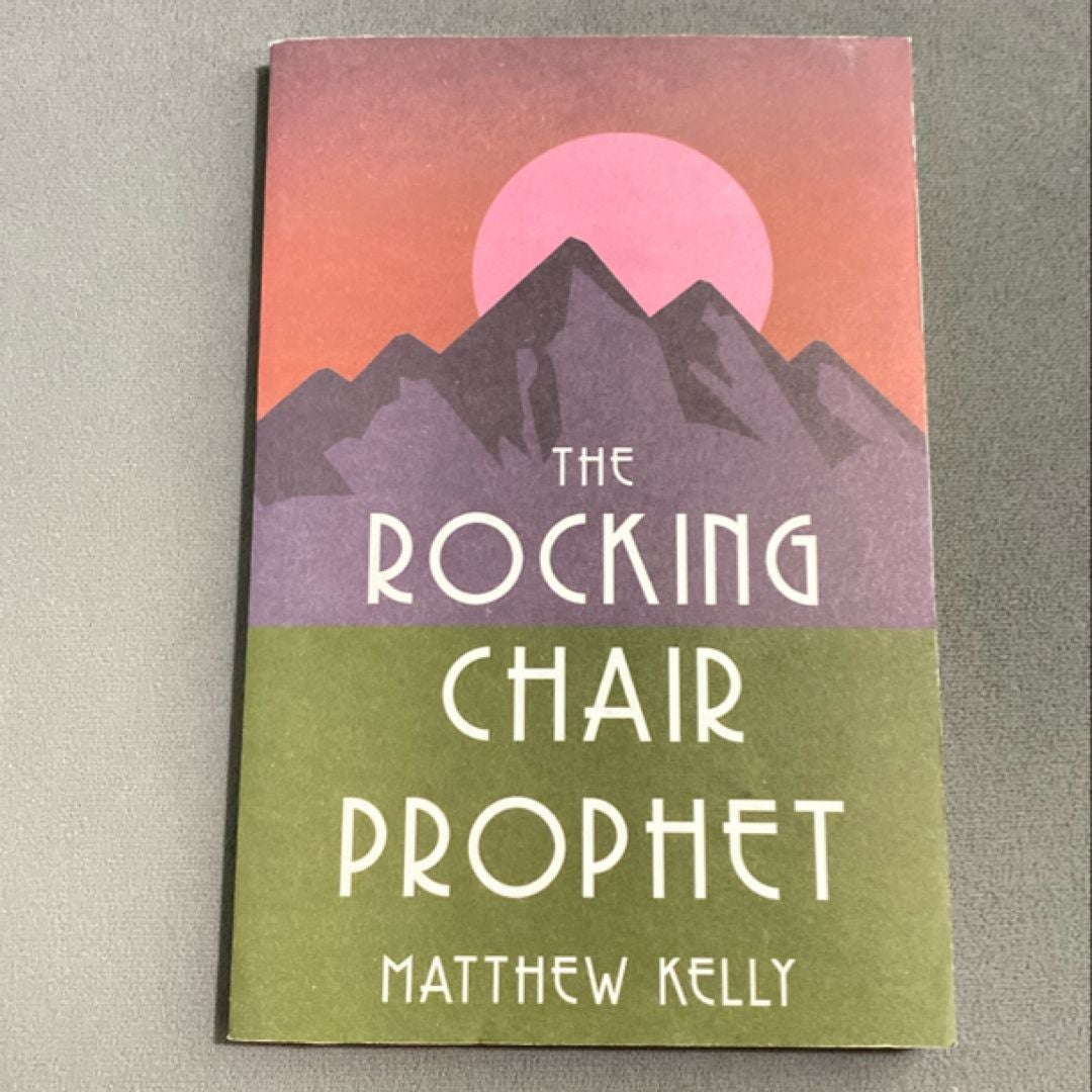 The Rocking Chair Prophet by Matthew Kelly