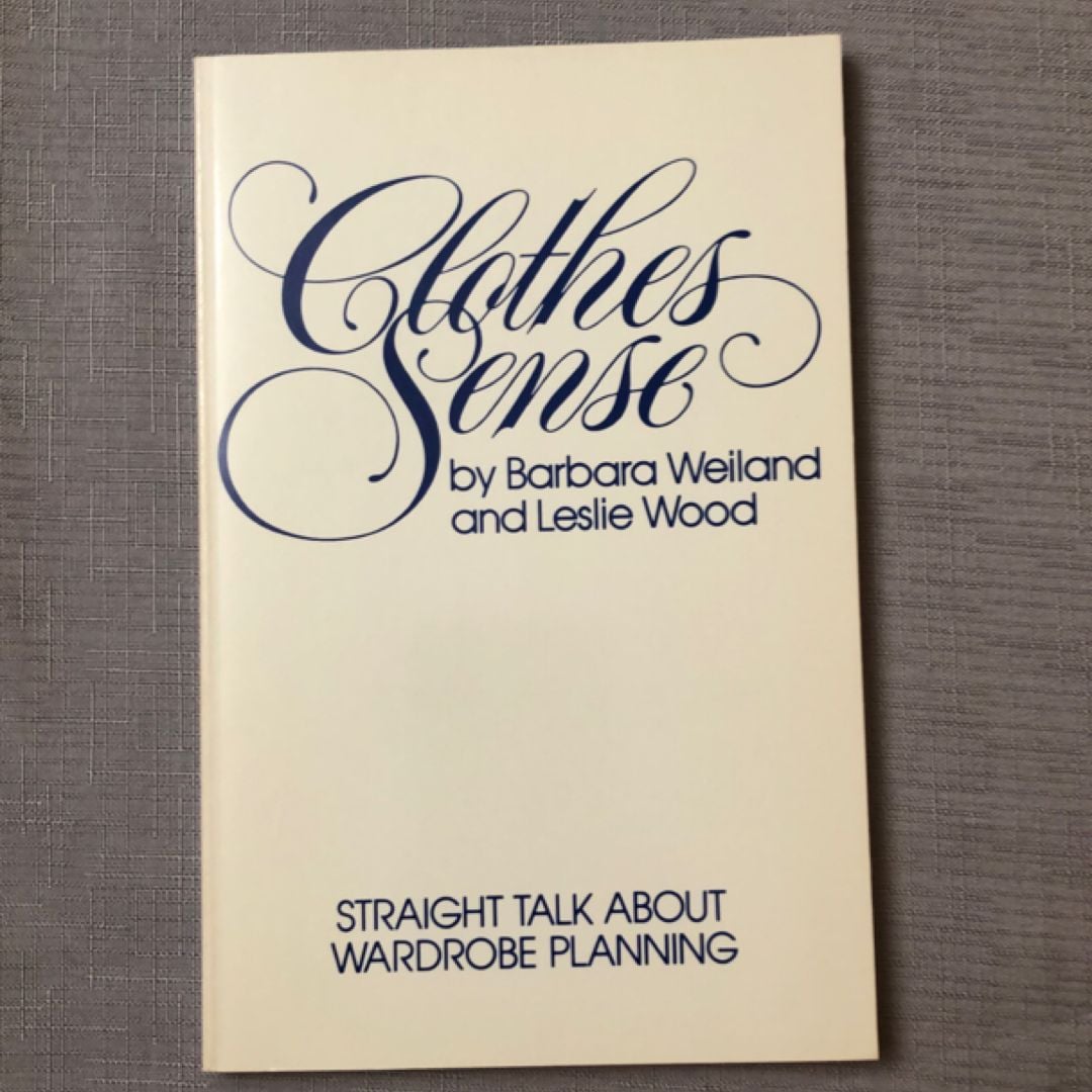 Clothes Sense by Barbara, Weiland and Leslie Wood, Paperback | Pangobooks