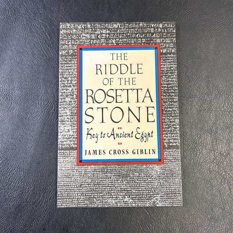 The Riddle of the Rosetta Stone by James Cross Giblin