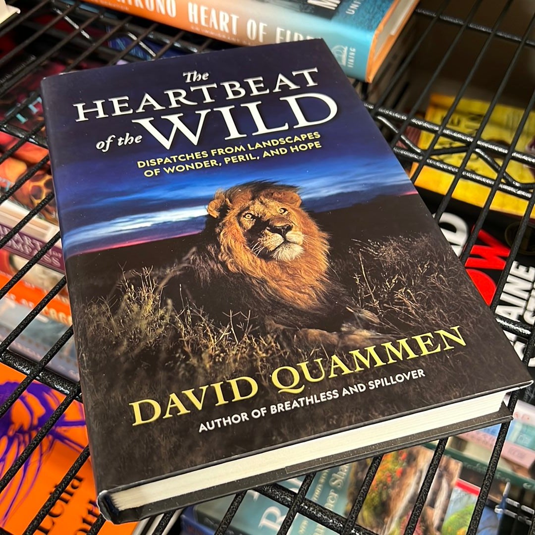 The Heartbeat of the Wild by David Quammen, Hardcover | Pangobooks