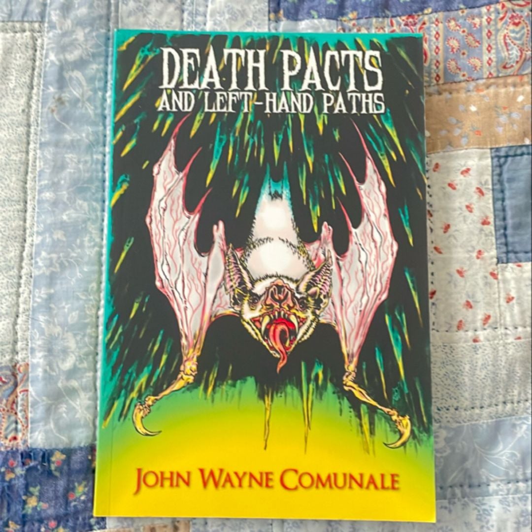 Death Pacts and Left-Hands Paths by John Wayne Comunale