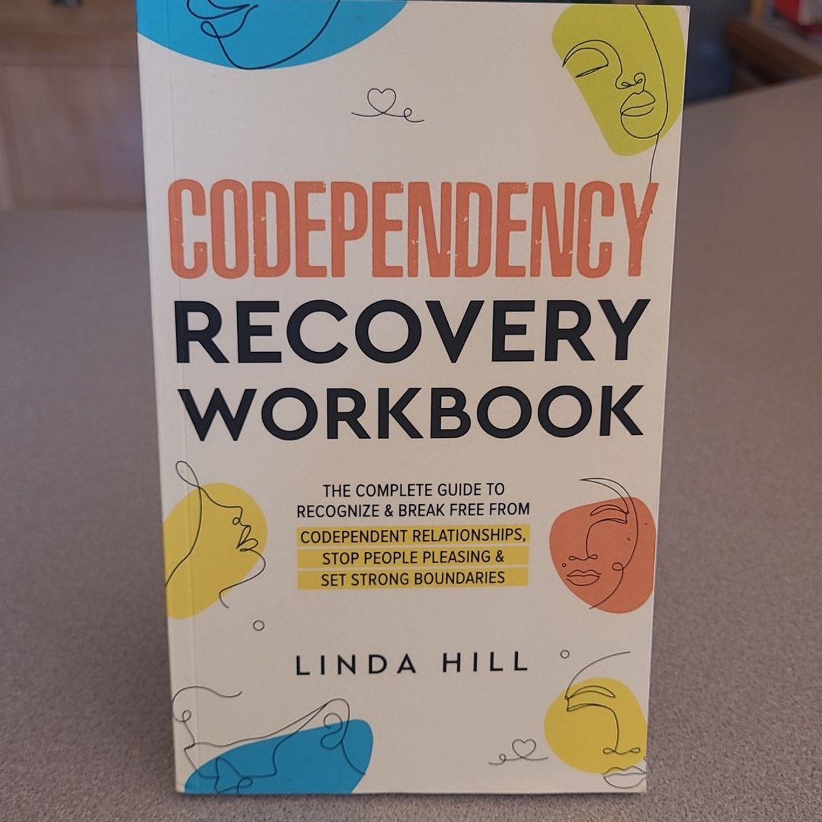 Codependency Recovery Workbook by Linda Hill