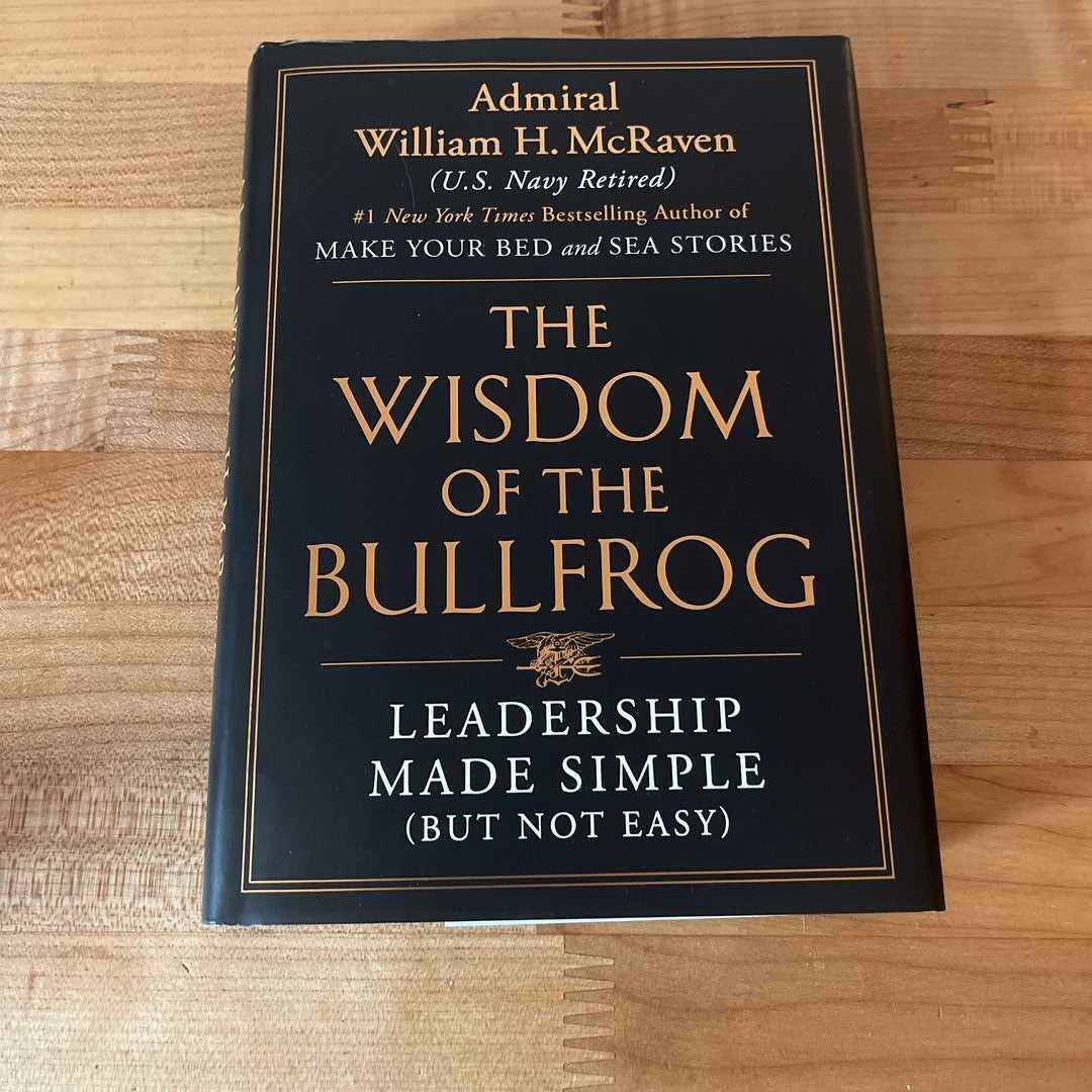 The Wisdom of the Bullfrog by William H. McRaven
