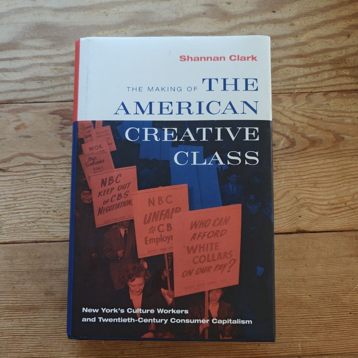 The Making of the American Creative Class by Shannan Clark
