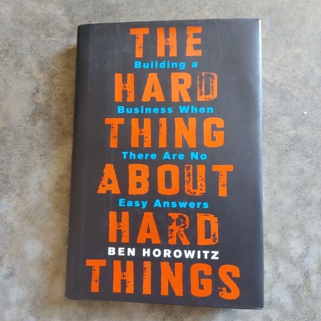 The Hard Thing about Hard Things by Ben Horowitz