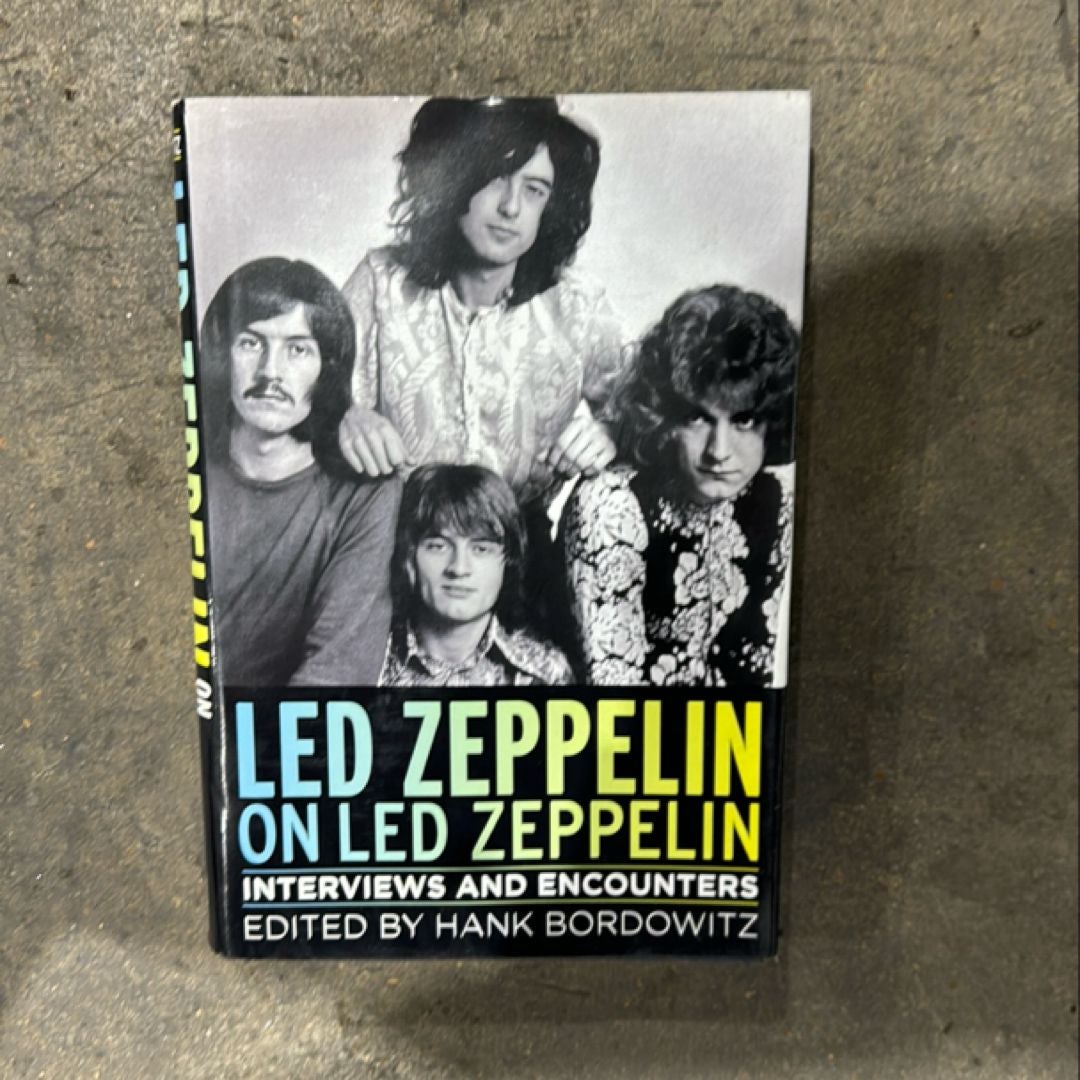 Led Zeppelin on Led Zeppelin by Hank Bordowitz