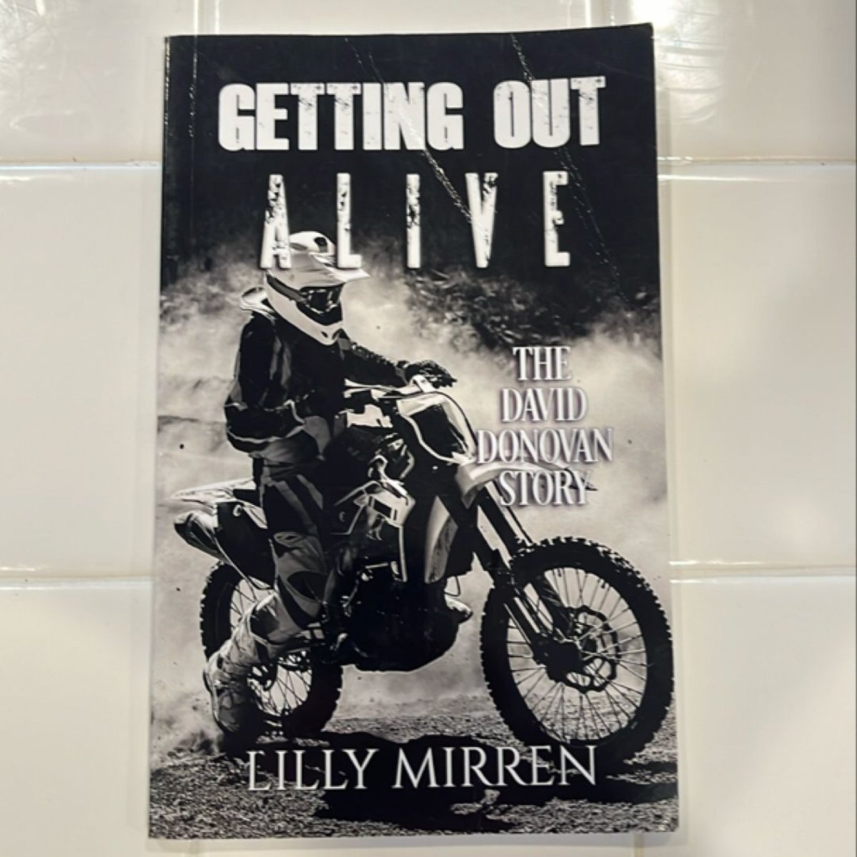 Getting Out Alive: the David Donovan Story by Lilly Mirren