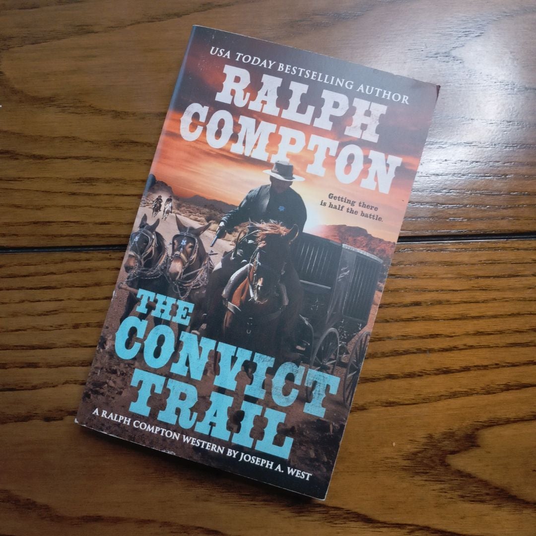 Ralph Compton the Convict Trail by Ralph Compton, Joseph A. West
