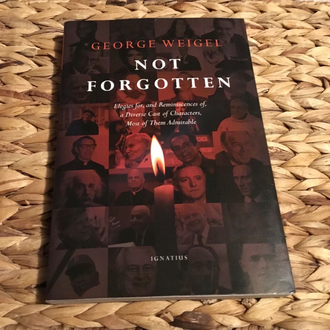 Not Forgotten by George Weigel