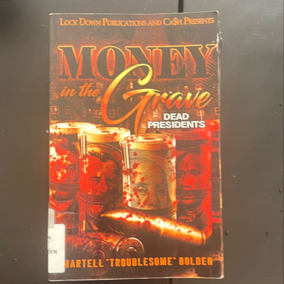 Money in the Grave by Martell "Troublesome" Bolden