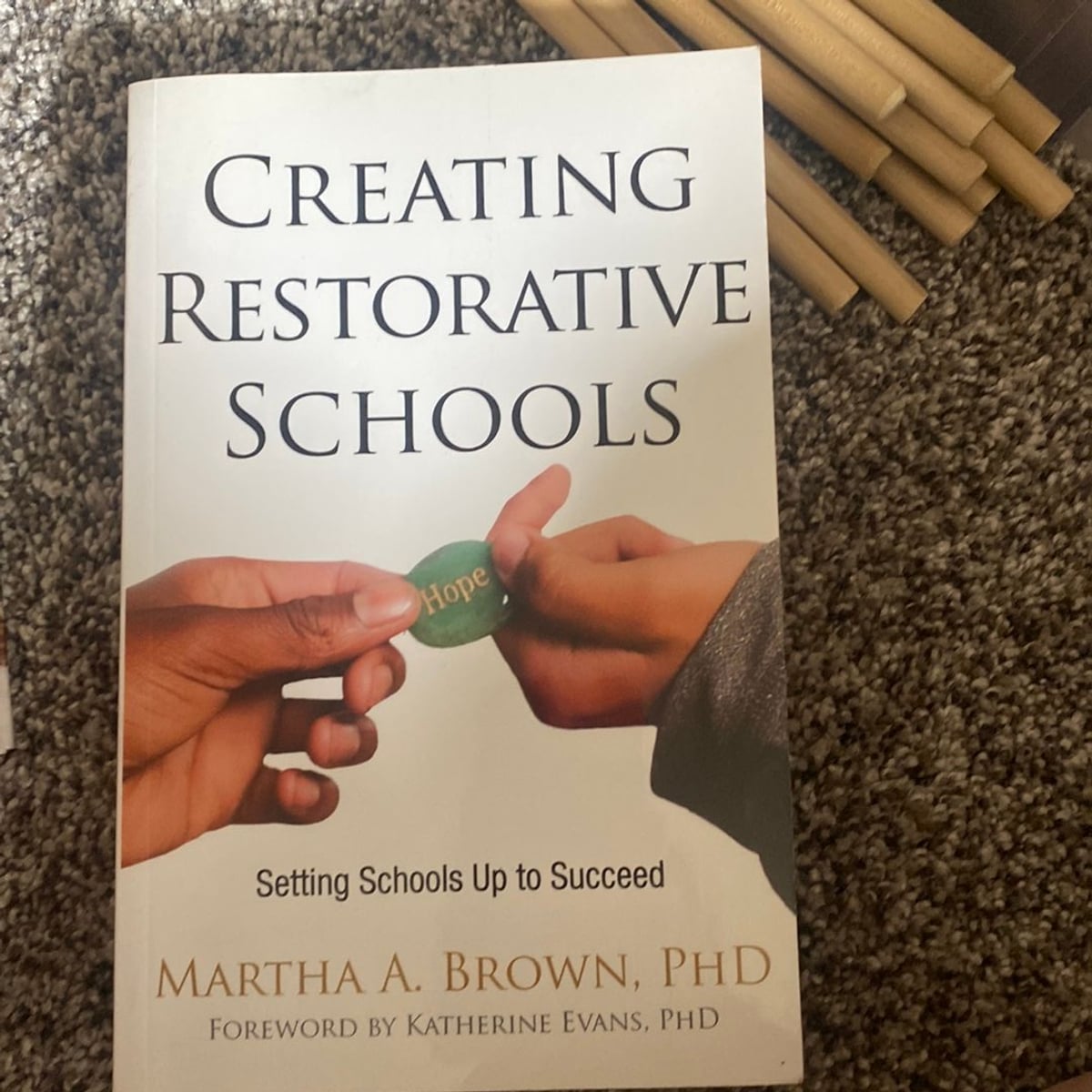Creating Restorative Schools by Martha A. Brown, Katherine Evans