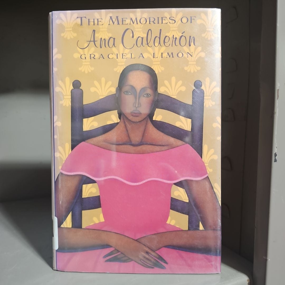 The Memories of Ana Calderon by Graciela Limon