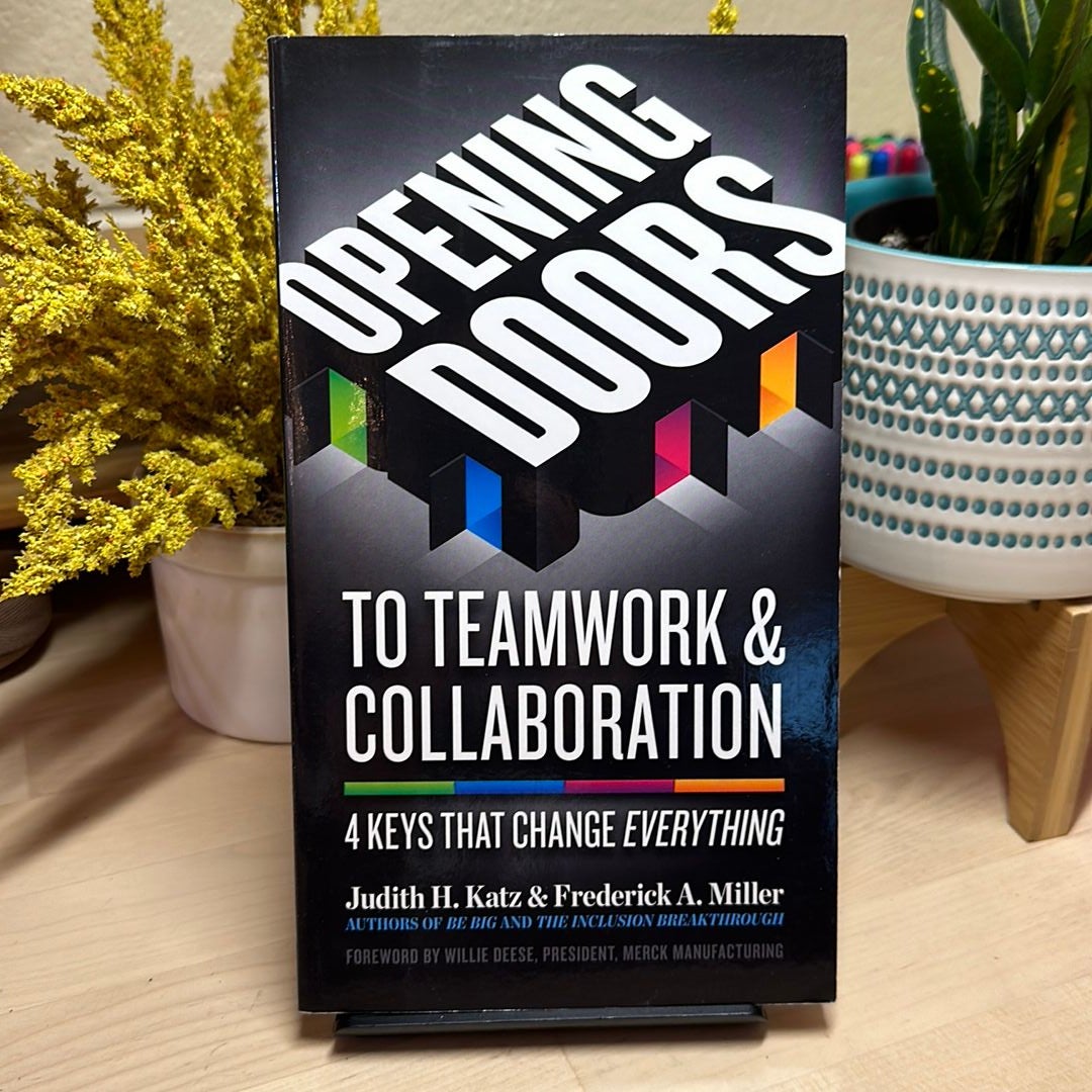Opening Doors to Teamwork and Collaboration by Judith H. Katz ...
