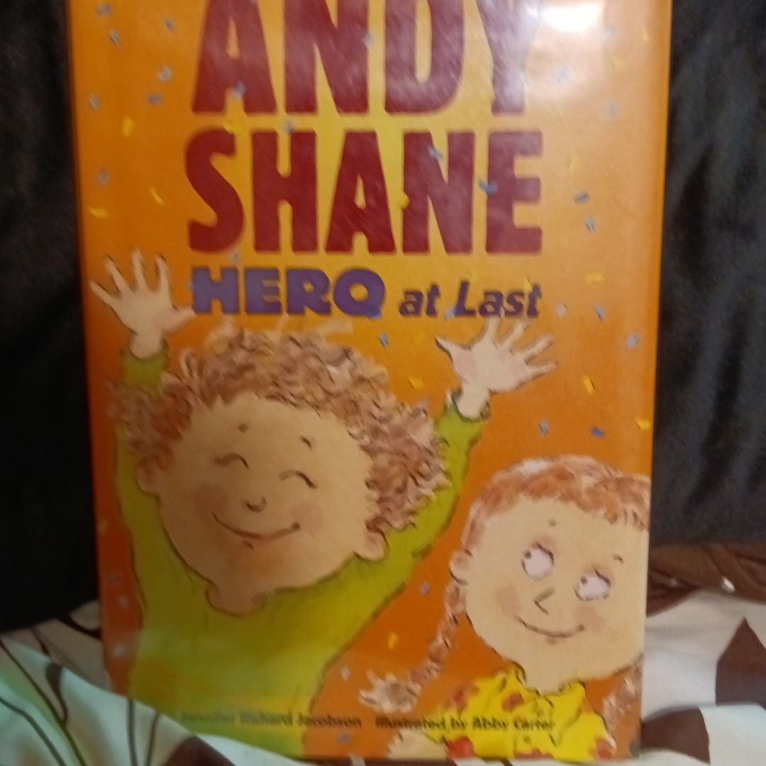 Andy Shane, Hero at Last by Jennifer Richard Jacobson