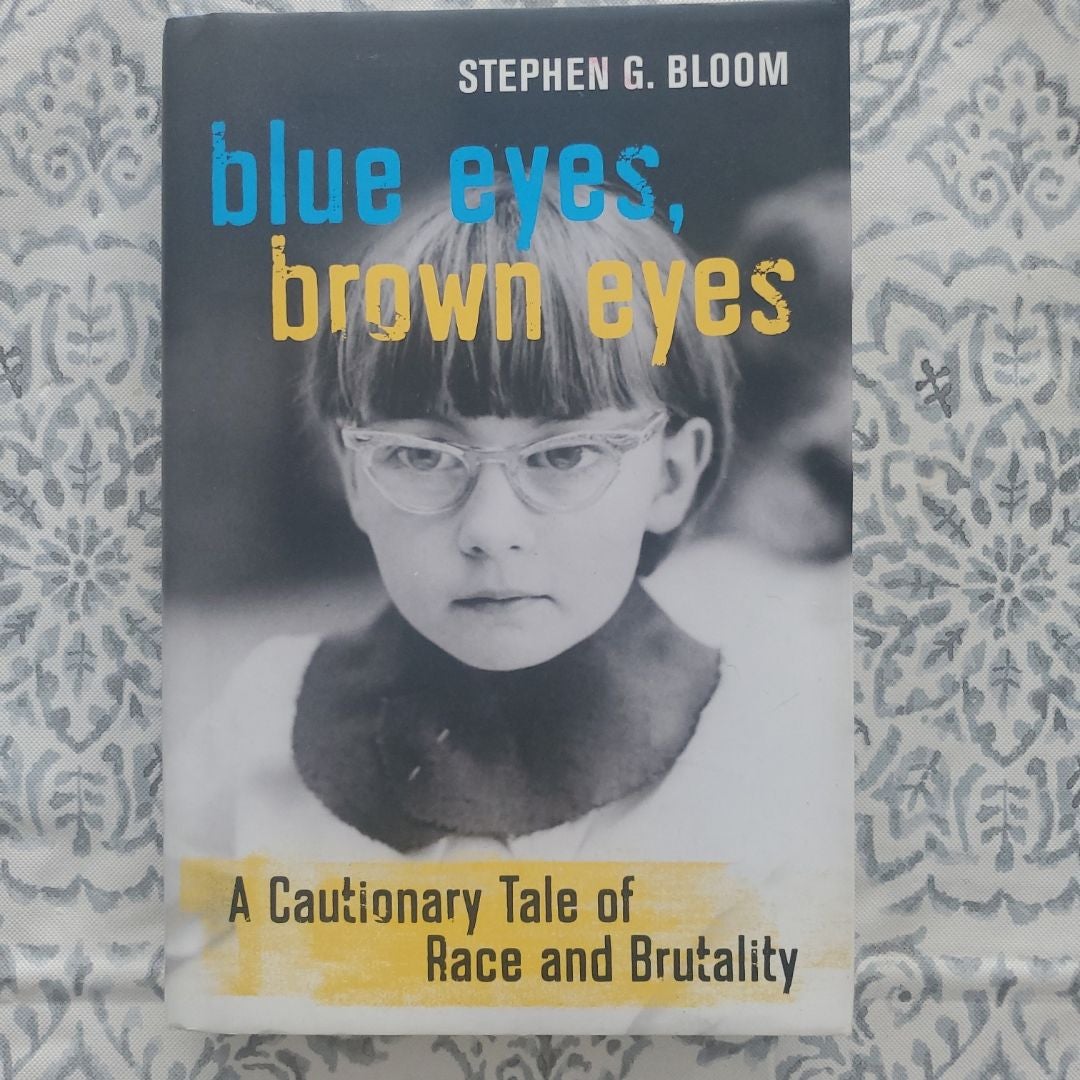 Blue Eyes, Brown Eyes by Stephen G. Bloom