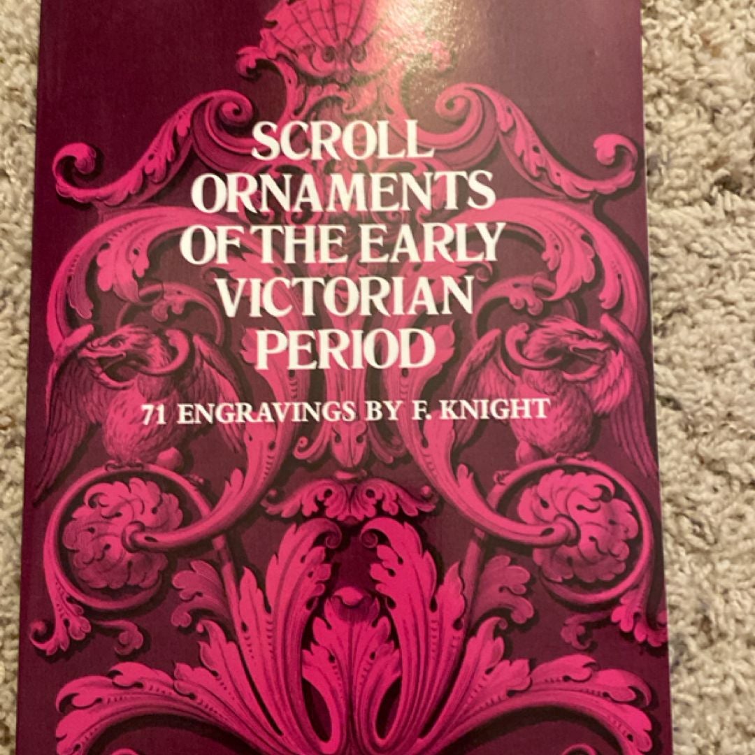 Scroll Ornaments of the Early Victorian Period by F. Knight, Paperback ...