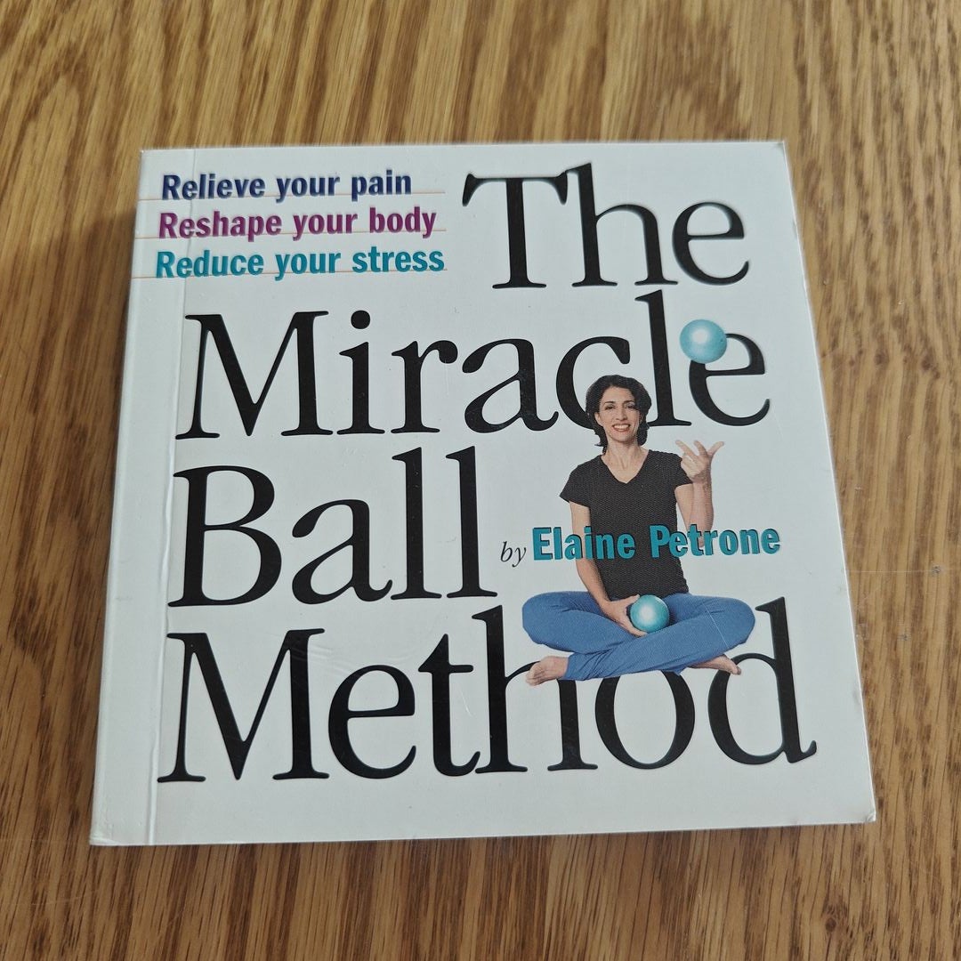 The Miracle Ball Method by Elaine Petrone