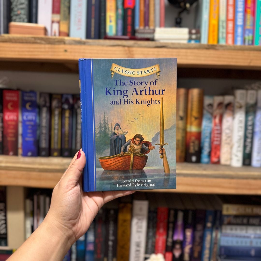 Classic Starts®: the Story of King Arthur and His Knights by Howard ...