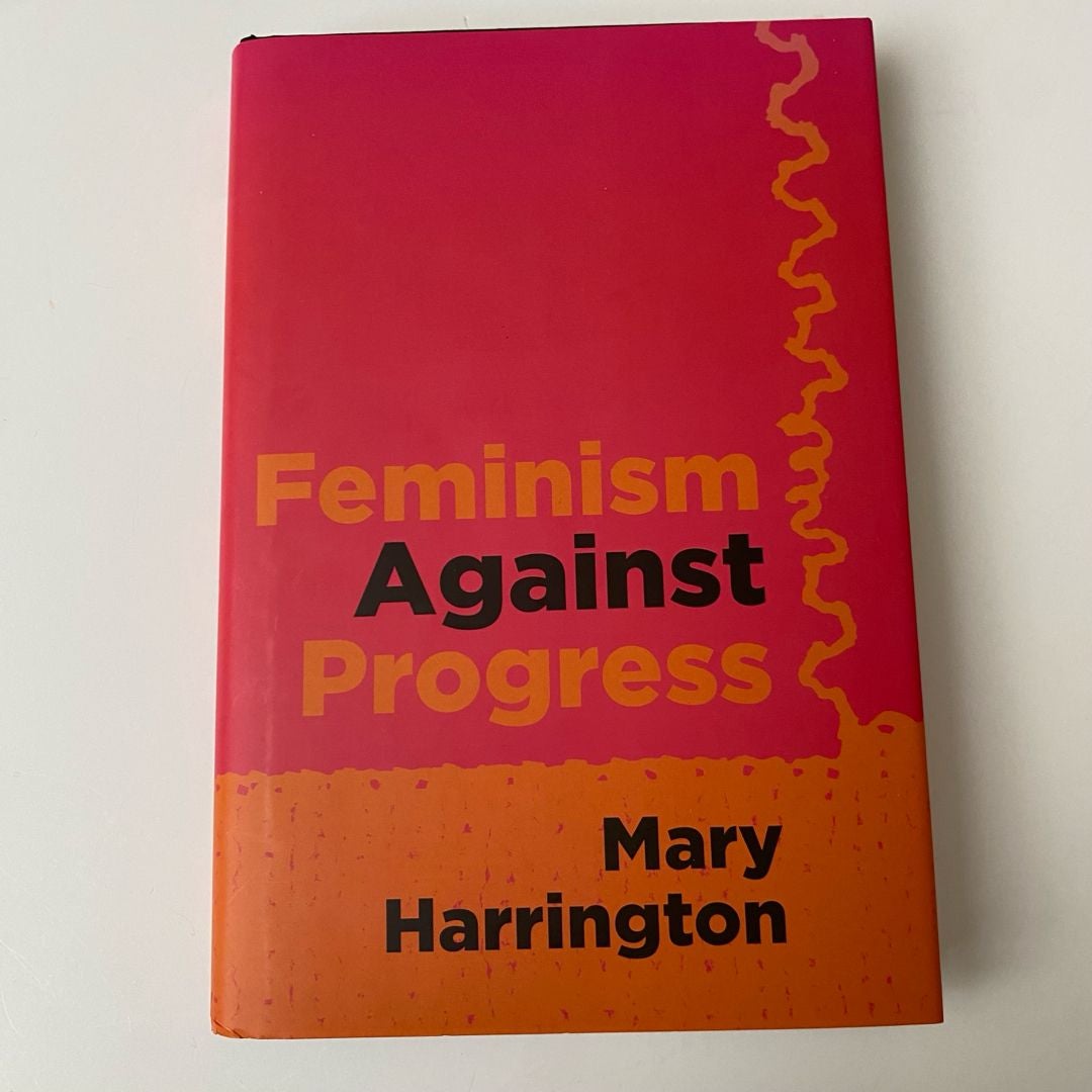 Feminism Against Progress by Mary Harrington, Hardcover | Pangobooks