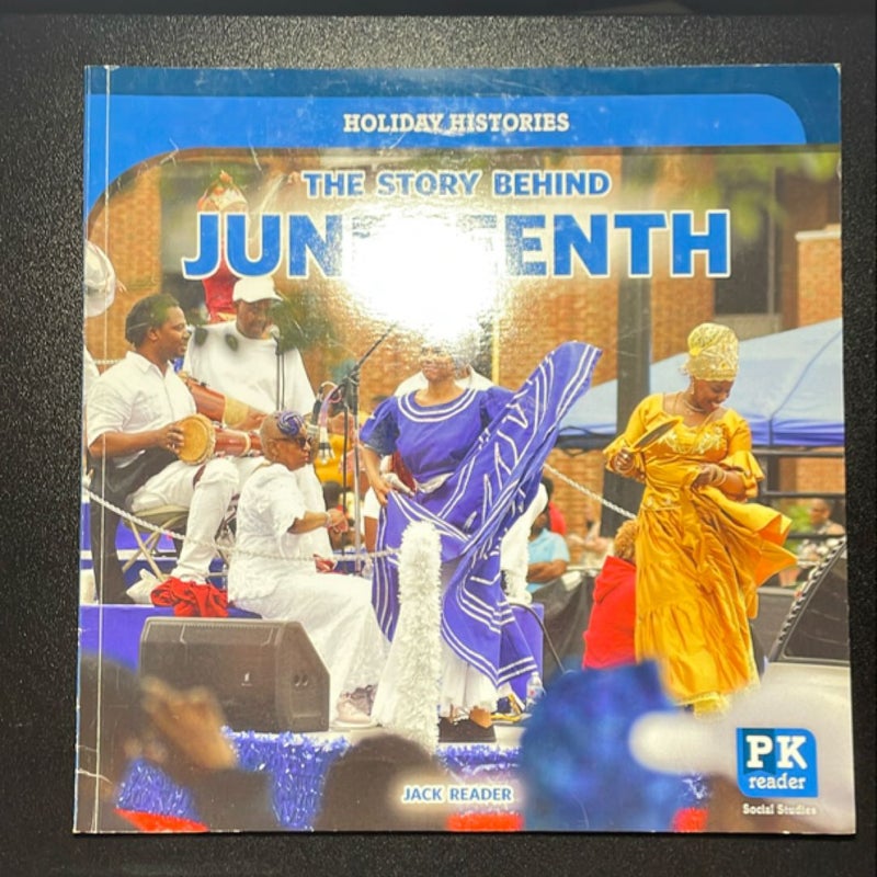The Story Behind Juneteenth by Jack Reader