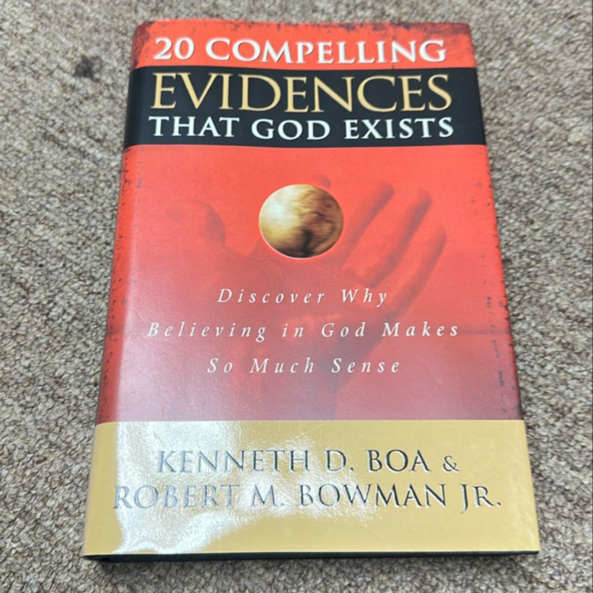 20 Compelling Evidences by Kenneth Boa, Robert M. Bowman