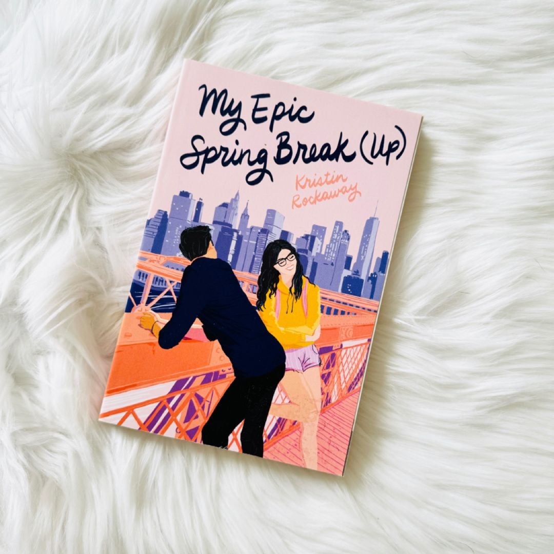 My Epic Spring Break (up) by Kristin Rockaway