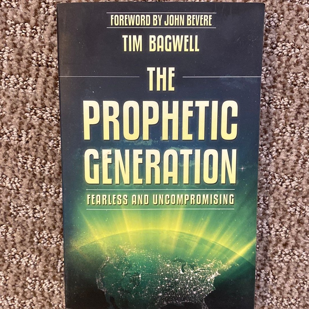 The Prophetic Generation by Tim Bagwell, Paperback | Pangobooks