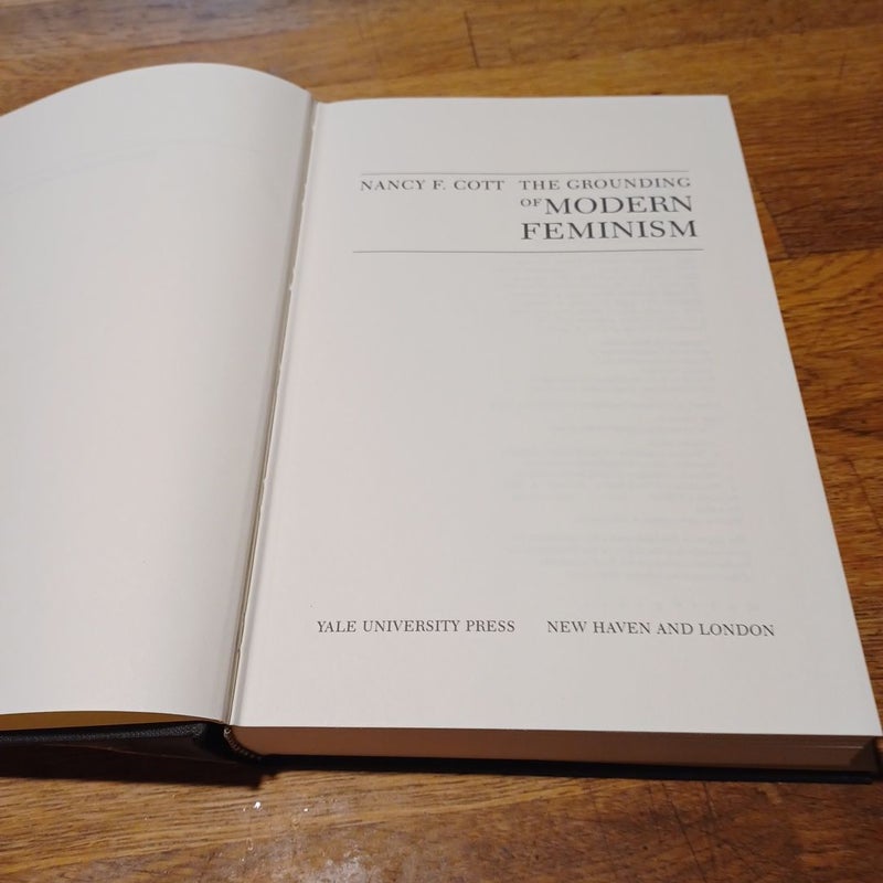 The Grounding of Modern Feminism by Nancy F. Cott