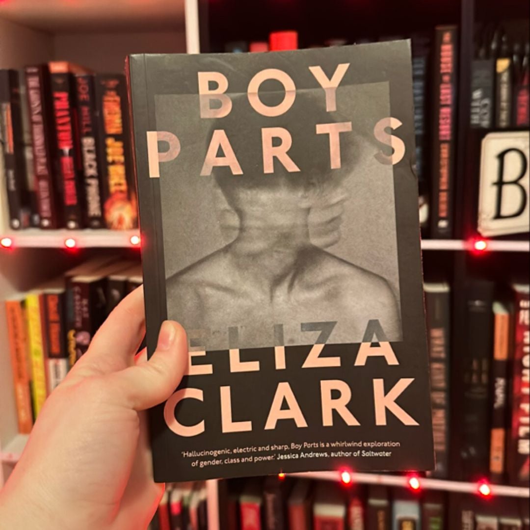 Boy Parts by Eliza Clark
