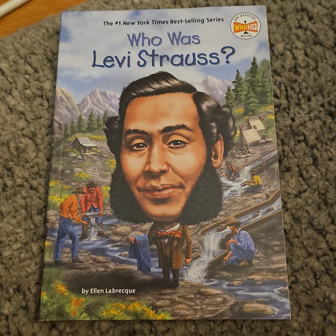 Who Was Levi Strauss? by Ellen Labrecque, Who HQ