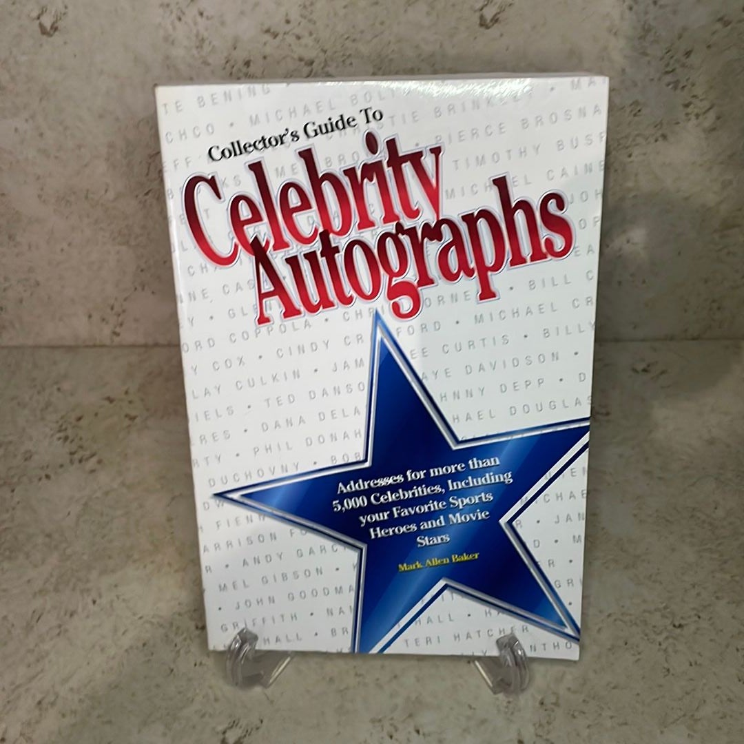 The Collector's Guide to Celebrity Autographs by Mark A. Baker