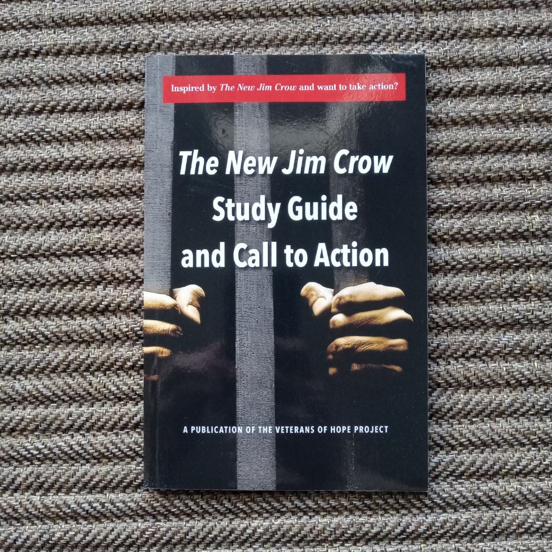 The New Jim Crow Study Guide and Call to Action by Veterans of Hope