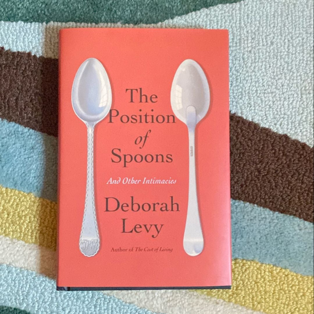 The Position of Spoons by Deborah Levy