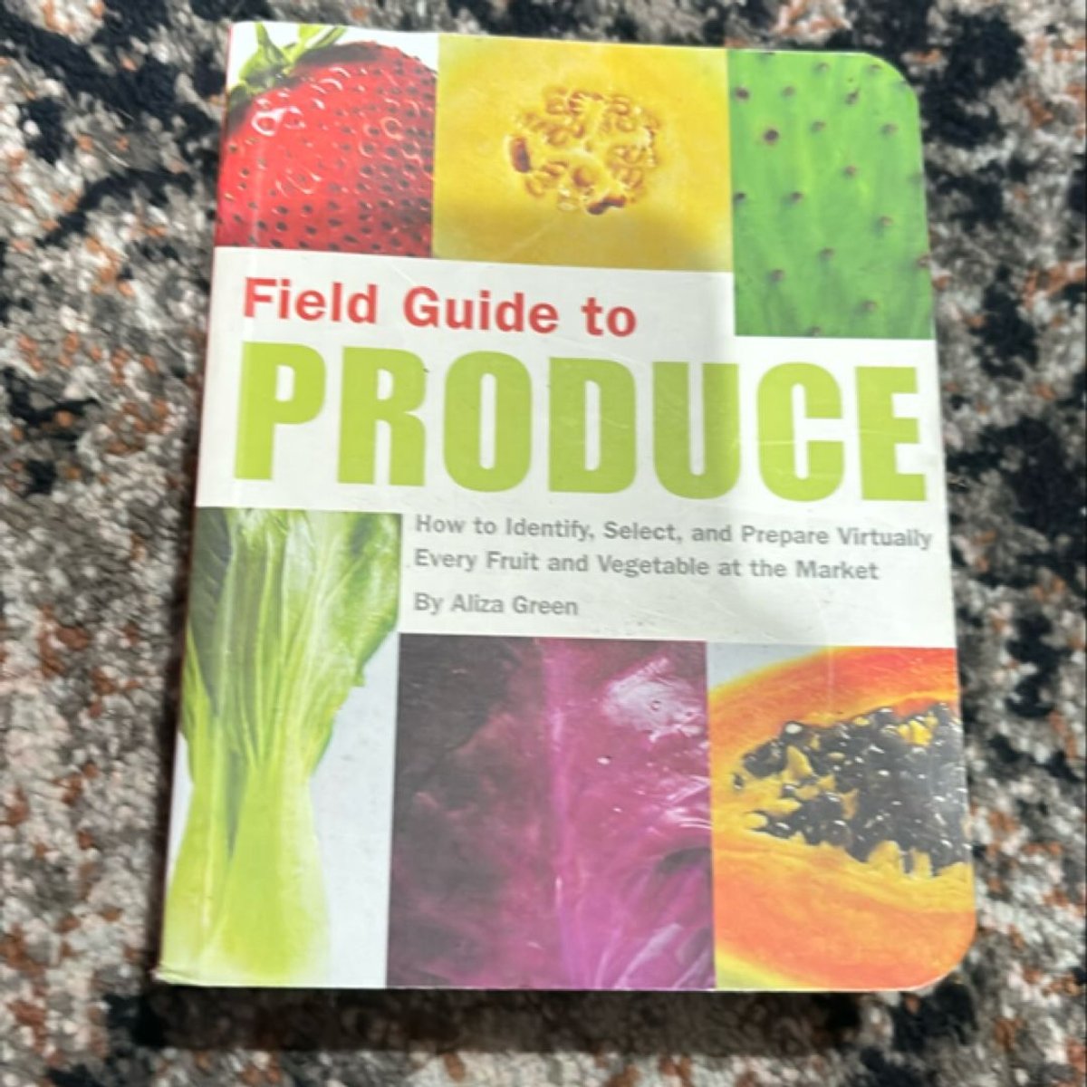 Field Guide to Produce by Aliza Green