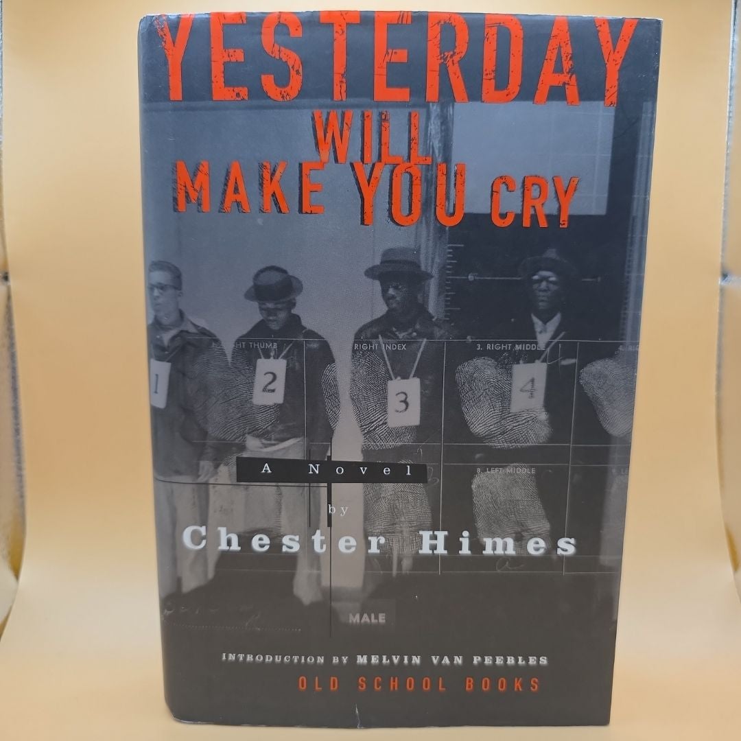 Yesterday Will Make You Cry by Chester B. Himes, Melvin Van Peebles ...