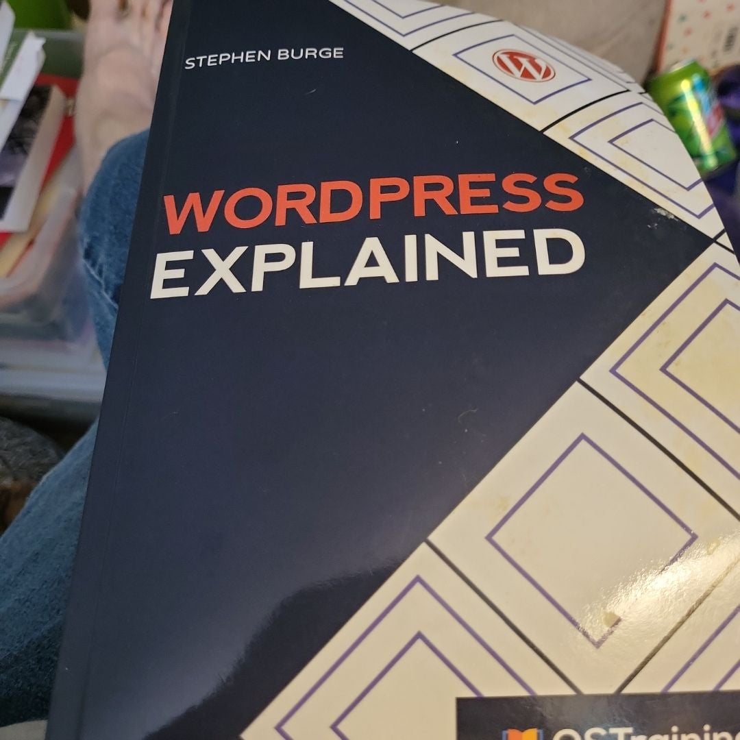 WordPress Explained by Stephen Burge