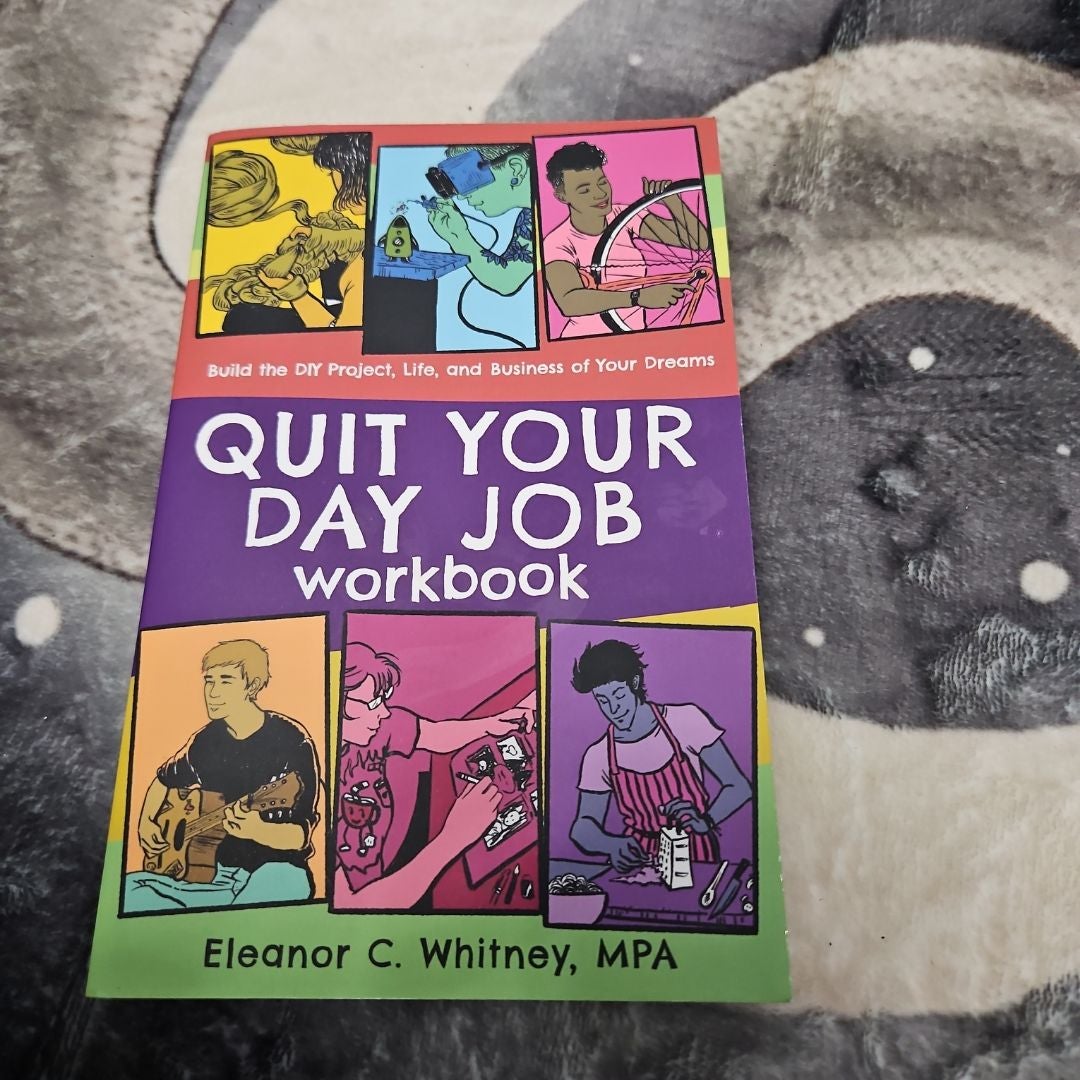 Quit Your Day Job Workbook by Eleanor C. Whitney