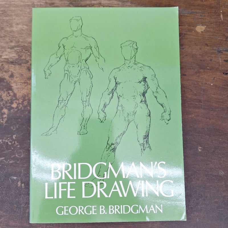 Bridgman's Life Drawing by George B. Bridgman