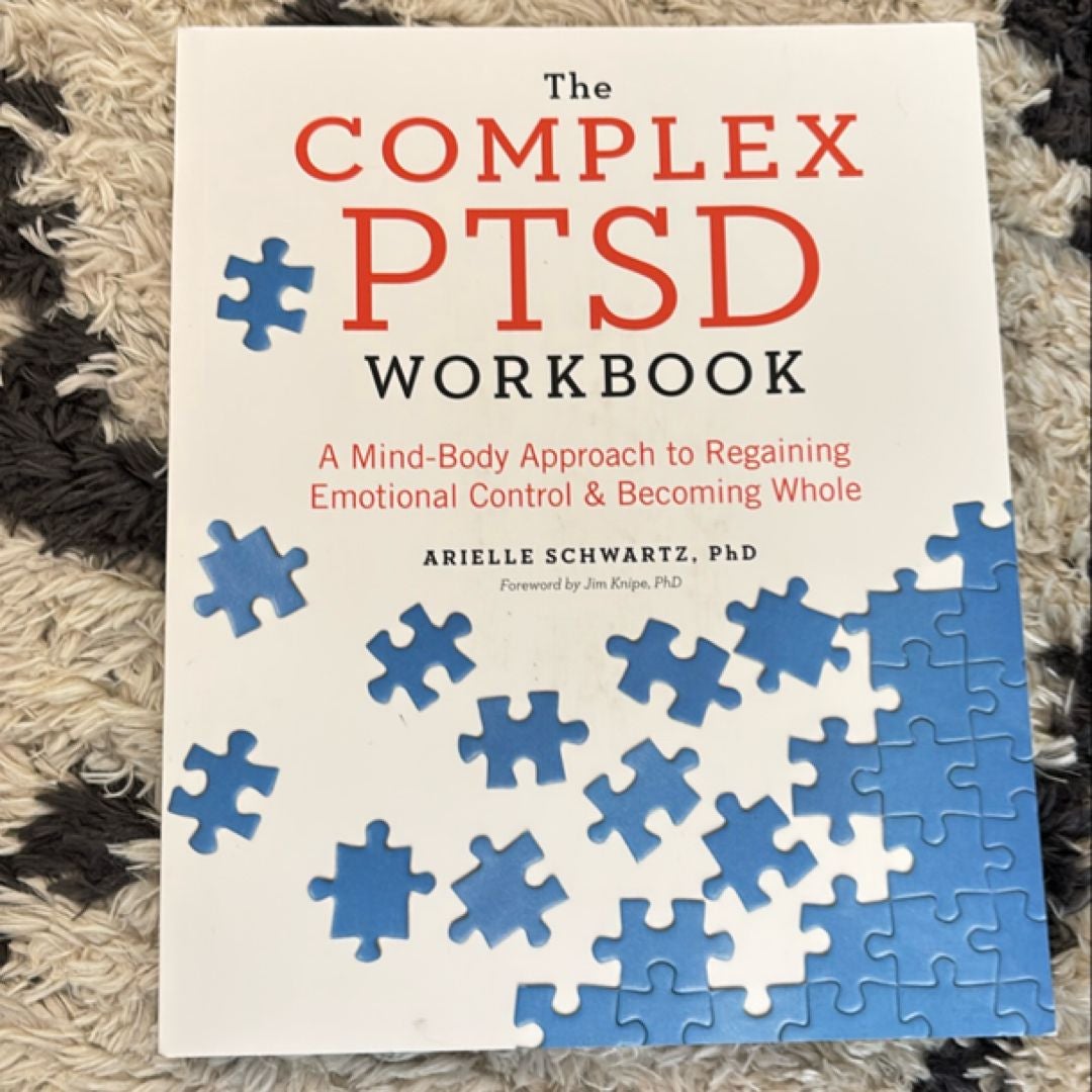 The Complex PTSD Workbook by Arielle Schwartz, Jim Knipe