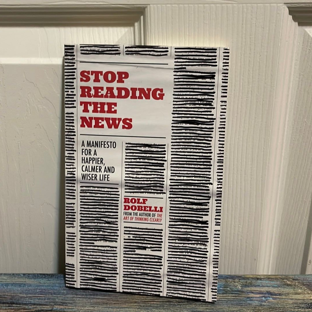 Stop Reading the News by Rolf Dobelli, Paperback | Pangobooks