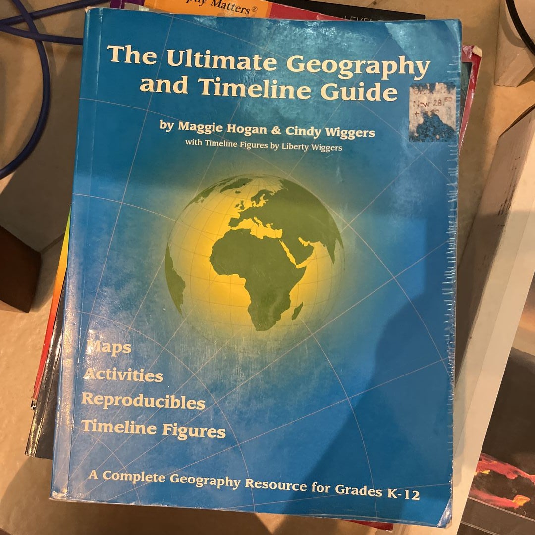 Ultimate Geography and Timeline by Hogan, Wiggers