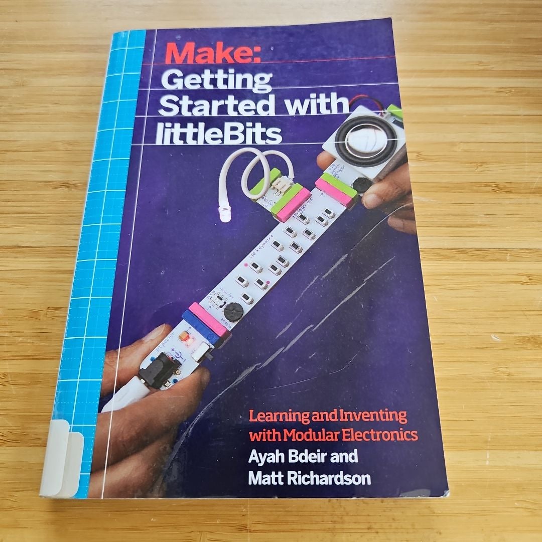 Getting Started with LittleBits by Ayah Bdeir, Matt Richardson