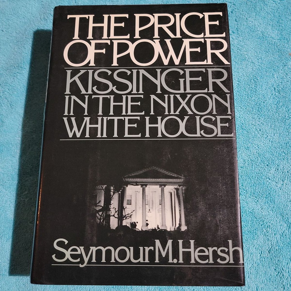 The Price of Power by Seymour Hersh