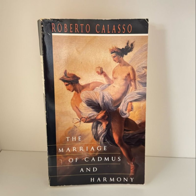 The Marriage of Cadmus and Harmony by Roberto Calasso
