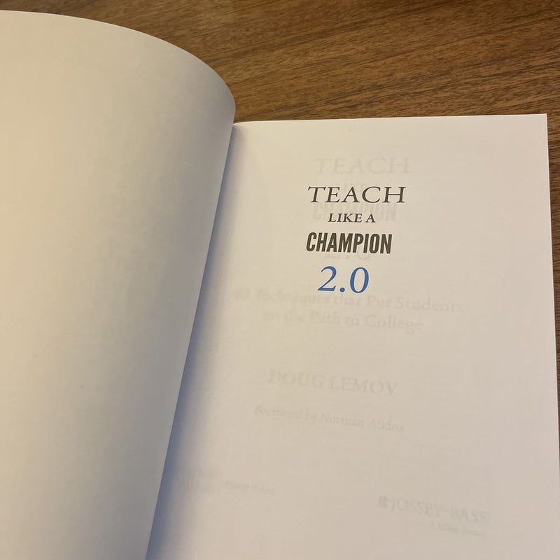 Teach Like a Champion 2. 0 by Norman Atkins, Doug Lemov