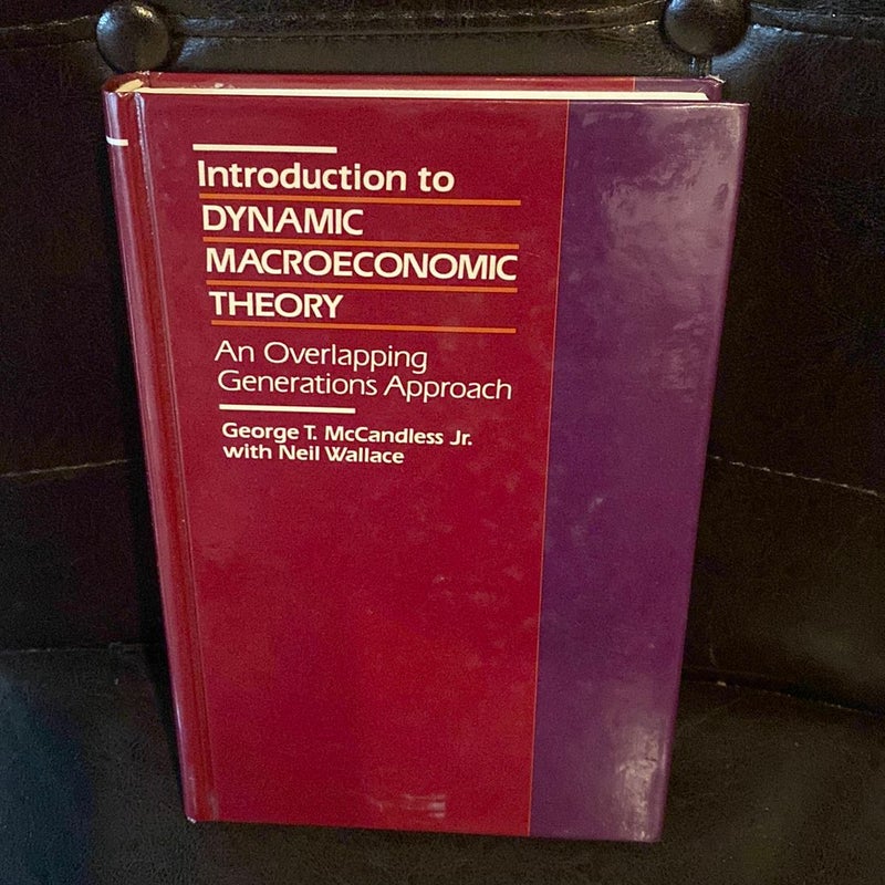 Introduction to Dynamic Macroeconomic Theory by George McCandless, Neil ...