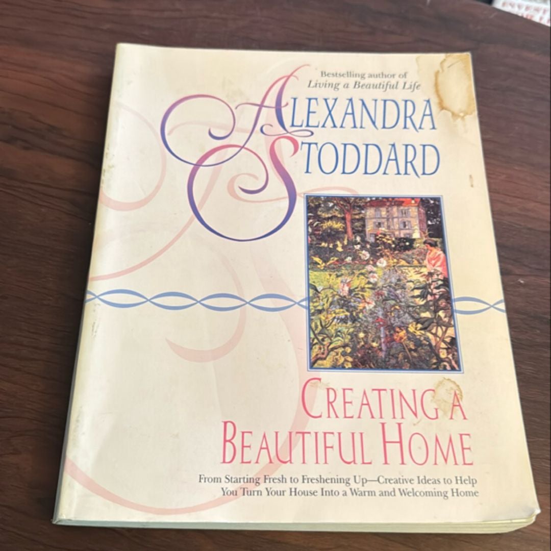 Creating a Beautiful Home by Alexandra Stoddard