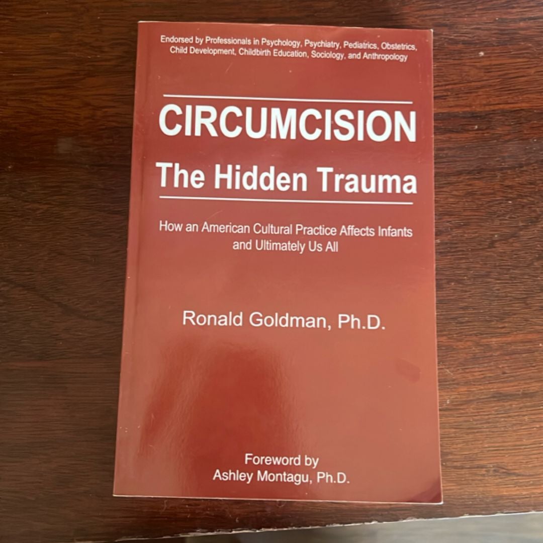 Circumcision - The Hidden Trauma by Ronald Goldman, Ashley Montagu