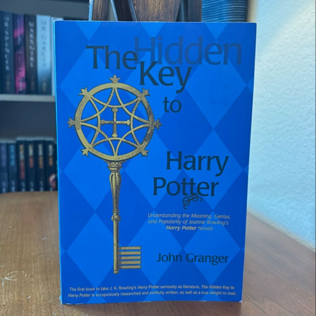 The Hidden Key to Harry Potter by John Granger