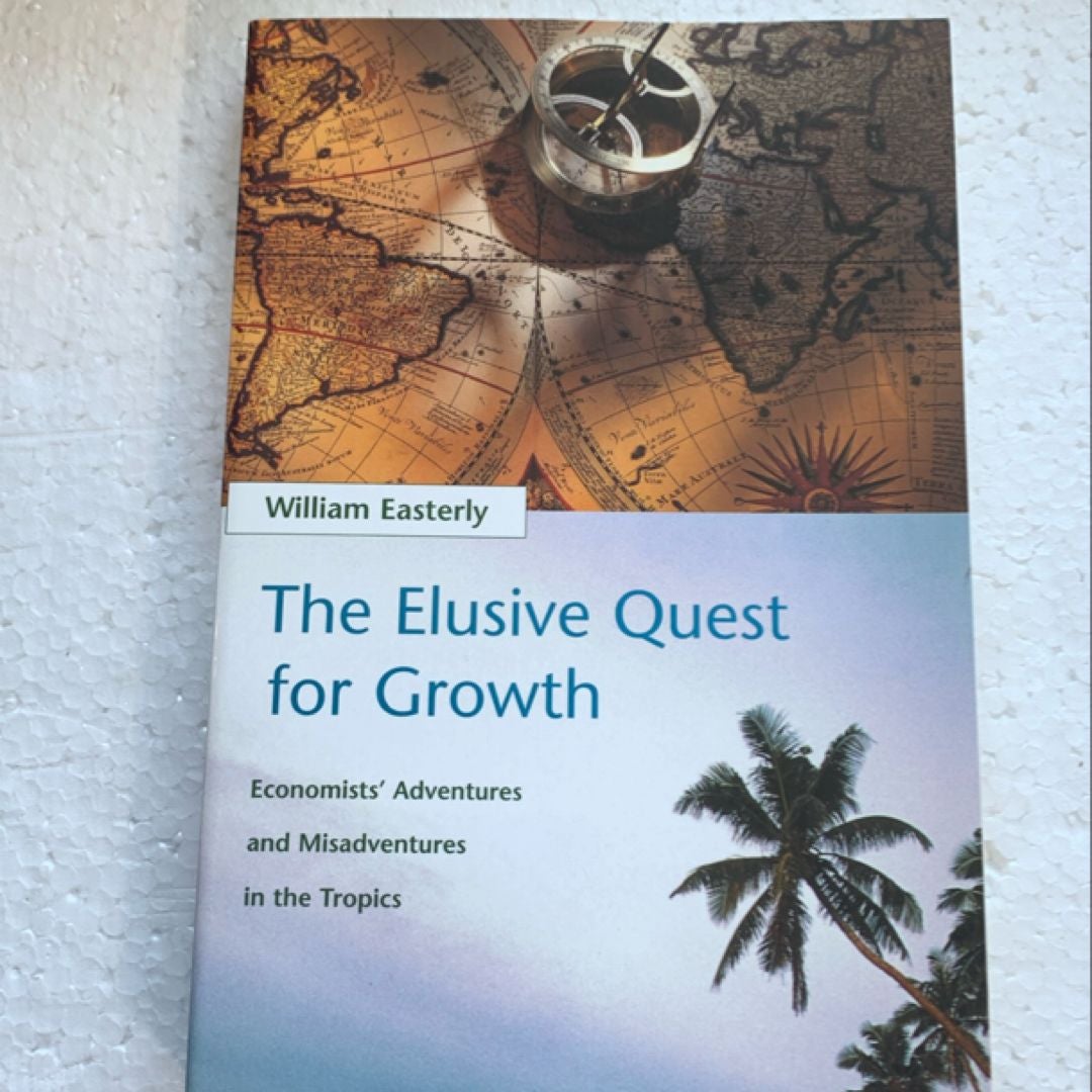 The Elusive Quest for Growth by William R. Easterly